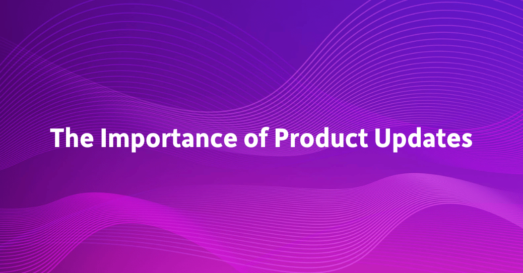 The Importance of Product Updates | More4apps